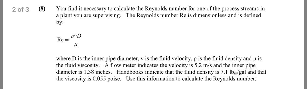 Solved (8) You find it necessary to calculate the Reynolds | Chegg.com