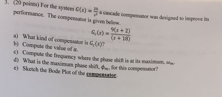 Solved (20 points) For the system G (s) = 20 a cascade | Chegg.com
