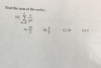 Solved Find the sum of the series. 15) sigma_n=0^infinity | Chegg.com