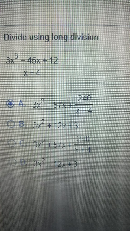 Solved Divide using long division. 3x 45x +12 240 | Chegg.com Solved Divide using long division. 3x 45x +12 240 | Chegg.com