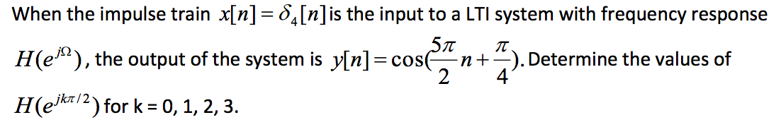 Solved When the impulse train x[n] = delta 4 [n] is the | Chegg.com