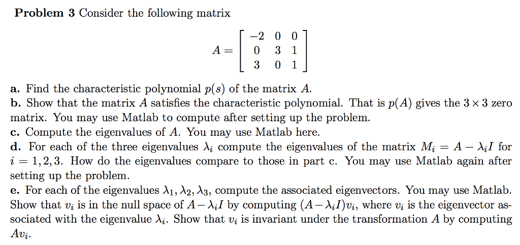 Solved Problem 3 Consider the following matrix -2 0 0 A- 0 3 | Chegg.com