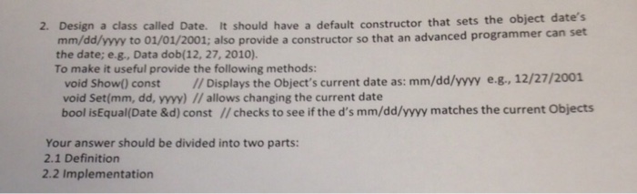 Solved Design A Class Called Date It Should Have A Default 2745