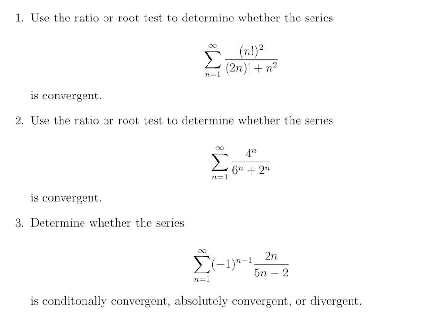 Use the ratio or root test to determine whether the | Chegg.com