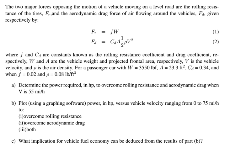 Solved The two major forces opposing the motion of a vehicle | Chegg.com