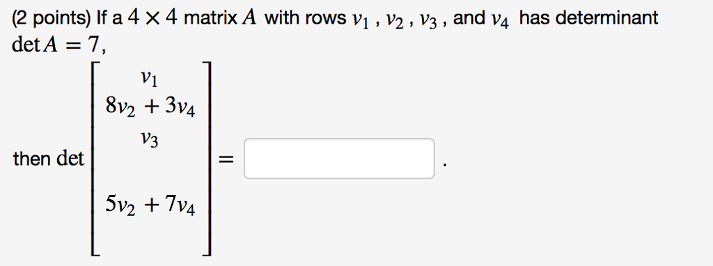 Solved If a 4 times 4 matrix A with rows v_1, v_2, v_3 and | Chegg.com