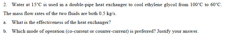 Solved Water at 15 degree C is used in a double-pipe heat | Chegg.com