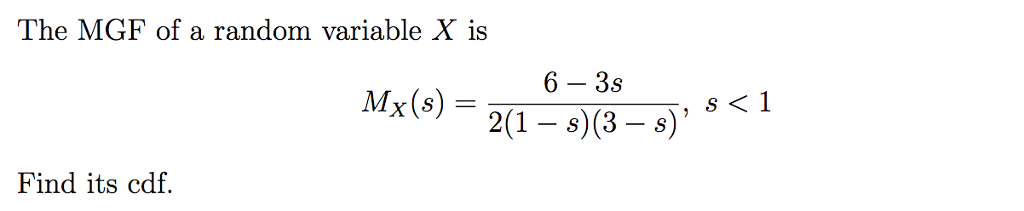 Solved The MGF of a random variable X is M_x (s) = 6 - | Chegg.com