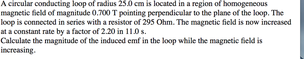 Solved A circular conducting loop of radius 25.0 cm is | Chegg.com
