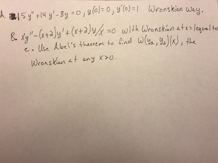 Solved Use Wronskian and Abels theorem to solve A and B 15 | Chegg.com