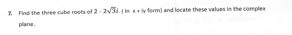 Solved Find the three cube roots of 2 - 2 squareroot 3i. (in | Chegg.com
