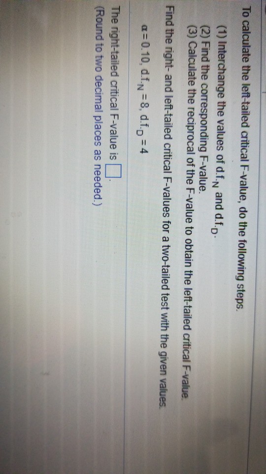 Solved To calculate the left-tailed critical F-value, do the | Chegg.com