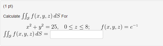 Solved Calculate double integral S f(x, y, z) dS For x^2 + | Chegg.com