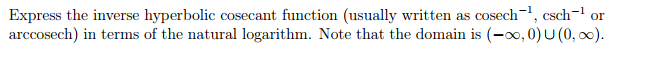 Solved Express the inverse hyperbolic cosecant function | Chegg.com