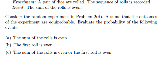Solved Experiment: A pair of dice are rolled. The sequence | Chegg.com