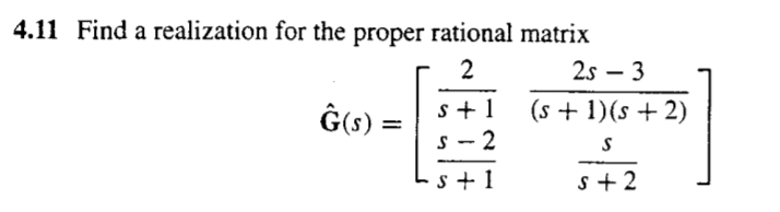 Solved 4.11 Find a realization for the proper rational | Chegg.com