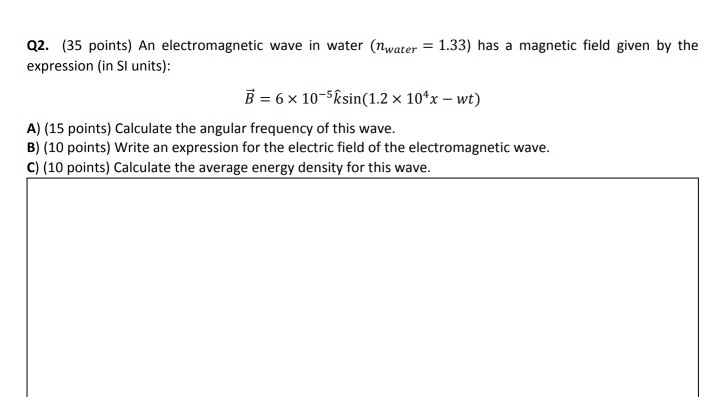 Solved Q2. (35 points) An electromagnetic wave in water | Chegg.com