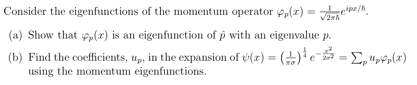 Solved Consider the eigenfunctions of the momentum operator | Chegg.com