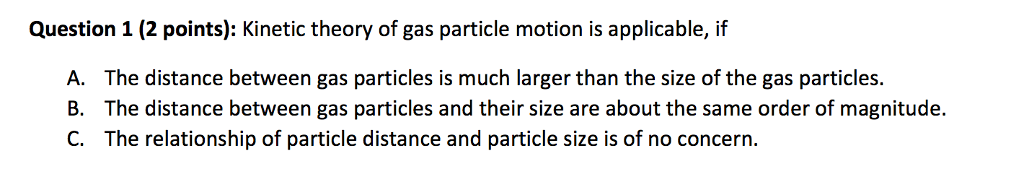 Solved Kinetic theory of gas particle motion is applicable, | Chegg.com