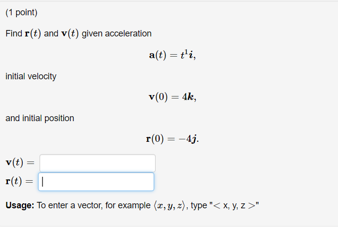 Solved (1 poini) Find r(t) and v(t) given acceleration a(t) | Chegg.com