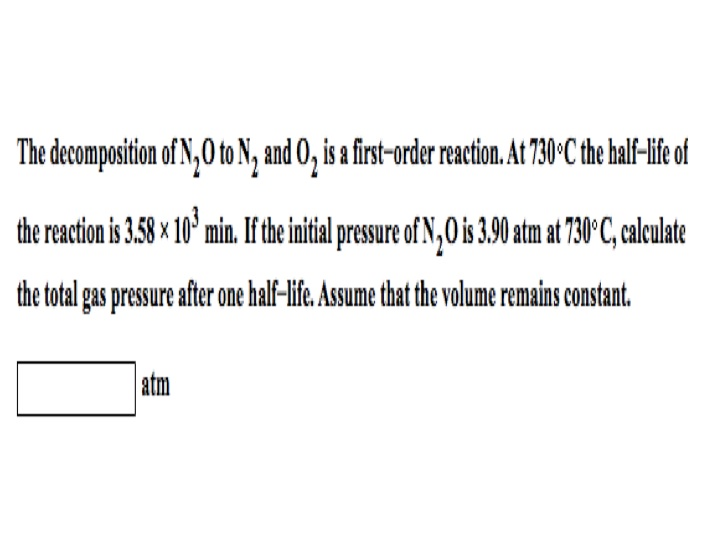 Solved The Decomposition Of N2o To N2 And O2 Is A