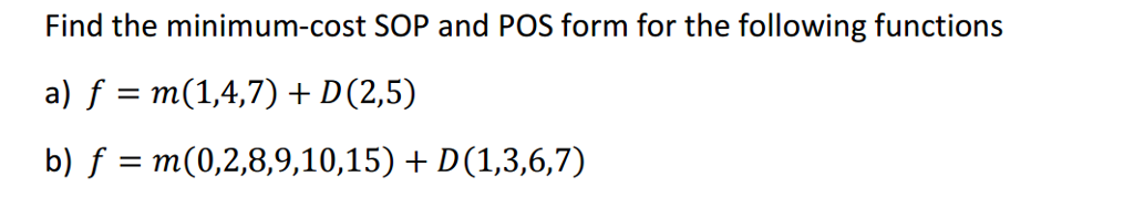 Solved Find the minimum-cost SOP and POS form for the | Chegg.com