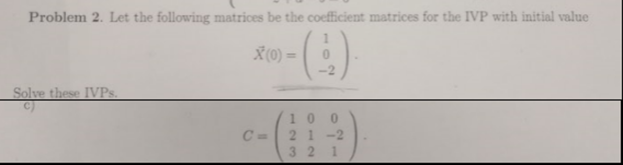 Solved Let the following matrices be the coefficient | Chegg.com