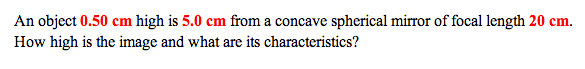Solved An object 0.50 cm high is 5.0 cm from a concave | Chegg.com