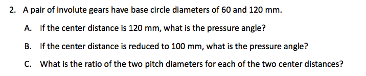 Solved 2. A pair of involute gears have base circle | Chegg.com