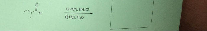 Solved KCN, NH4Cl 2) HCl, H2O | Chegg.com