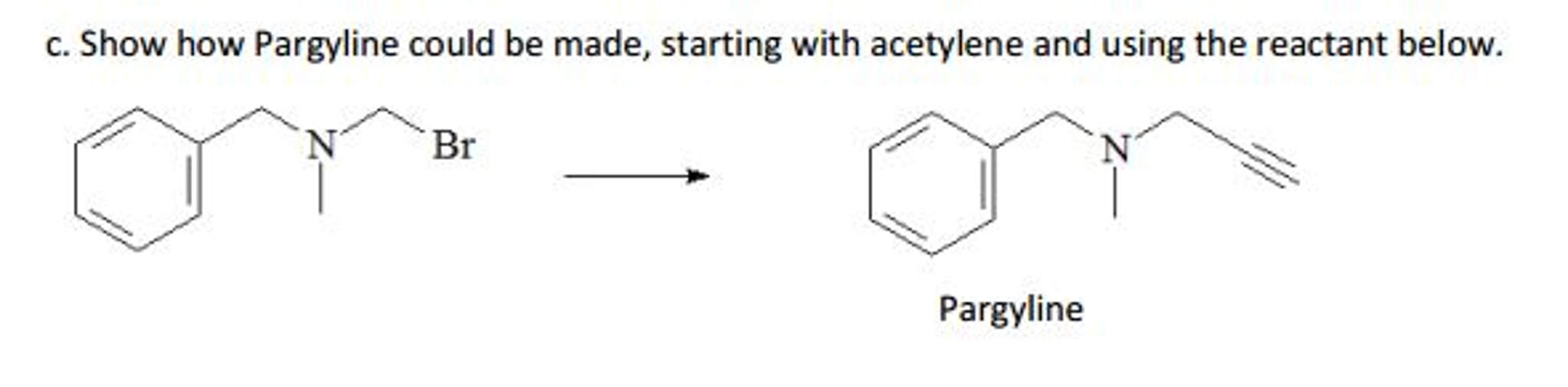 Solved Show how Pargyline could be made, starting with | Chegg.com
