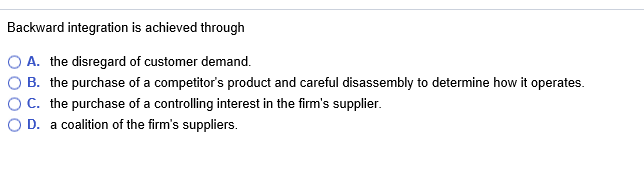 Solved Backward integration is achieved through A. the | Chegg.com