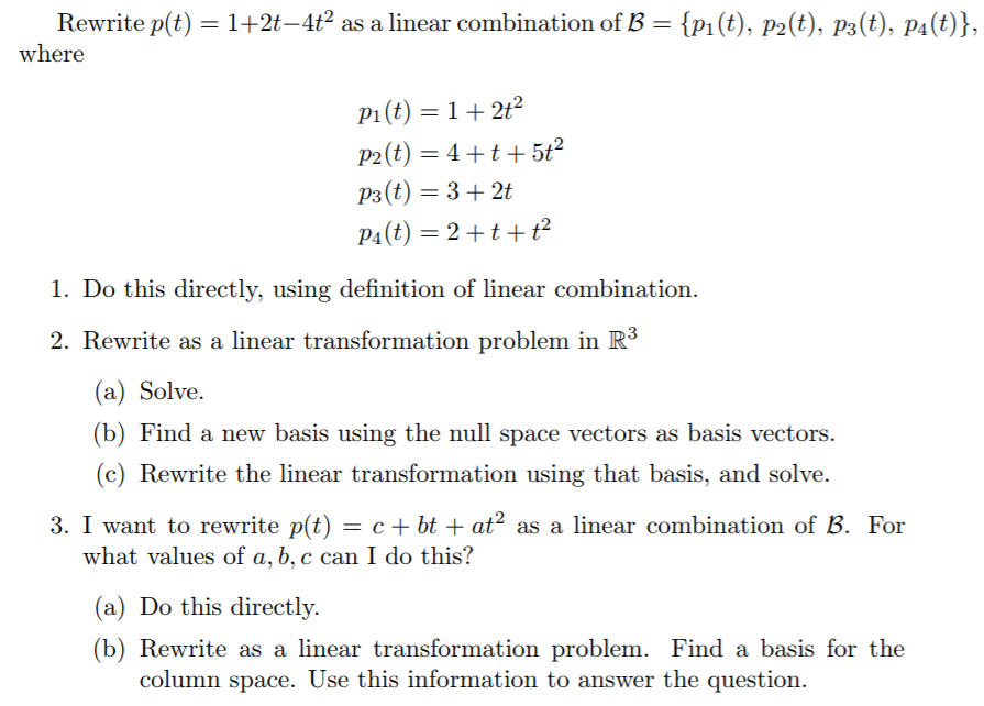 Solved Rewrite p(t) = 1+2t-4t 2 as a linear combination of B | Chegg.com