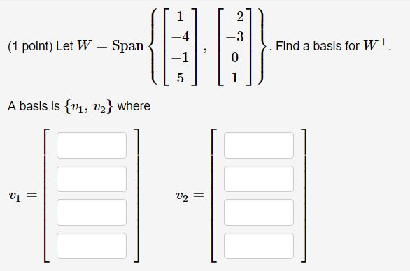 Solved 4 (1 point) Let W-Span . Find a basis for W 1 0 A | Chegg.com