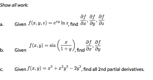 Solved Given f (x, y, z) = e^xy ln z, find partial | Chegg.com