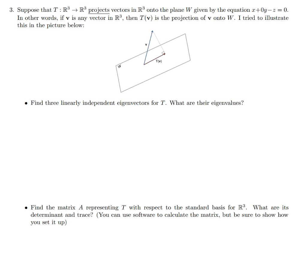 Solved 3. Suppose that T : R3 → R3 projects vectors in R3 | Chegg.com