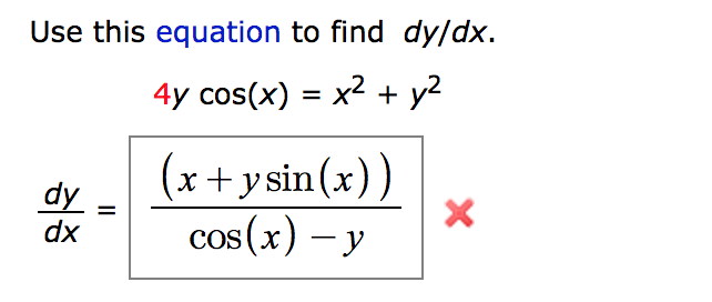 Solved Use this equation to find dy/dx. ay cos(x) = x2 + y2 | Chegg.com