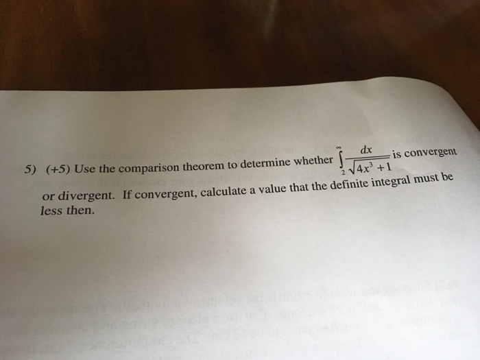 Solved Use The Comparison Theorem To Determine Whether