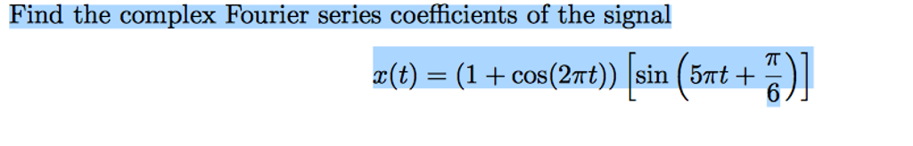 Solved Find the complex Fourier series coefficients of the | Chegg.com