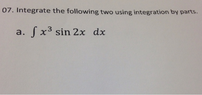 Solved Integrate the following two using integration by | Chegg.com
