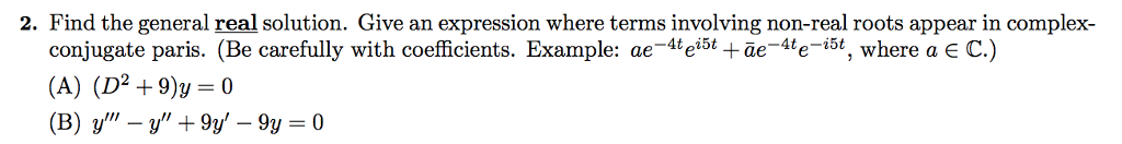 Solved 2. Find the general real solution. Give an expression | Chegg.com