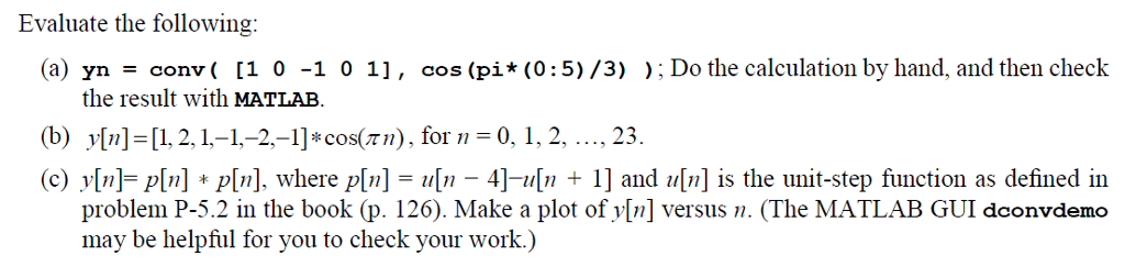 Solved Evaluate the following: yn = conv (1 0 -1 0 1 1), | Chegg.com