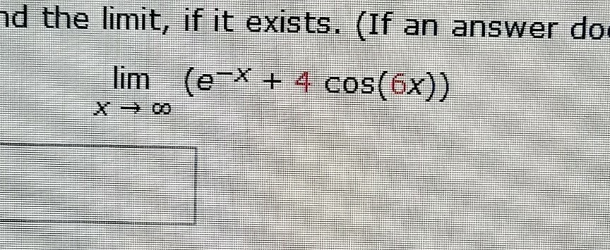 Solved nd the limit, if it exists. (If an answer do lim (ex+ | Chegg.com
