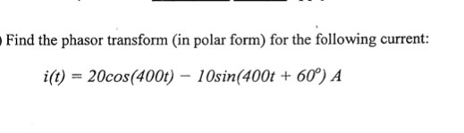 Solved Find the phasor transforma (in polar form) for the | Chegg.com