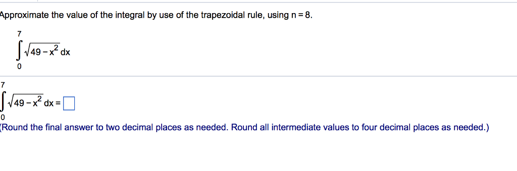 Solved Approximate the value of the integral by use of the | Chegg.com