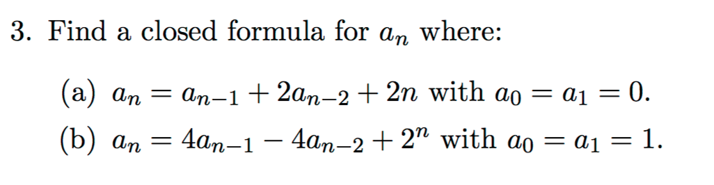 Solved Find A Closed Formula For A n Where A n A n 1 Chegg solved-find-a-closed-formula-for-a-n-where-a-n-a-n-1-chegg