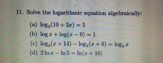 Solved 11. Solve the logarithmic equation algebraically: (a) | Chegg.com