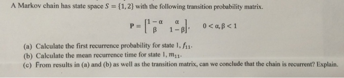Solved First recurrence probability and time: a Markov chain | Chegg.com
