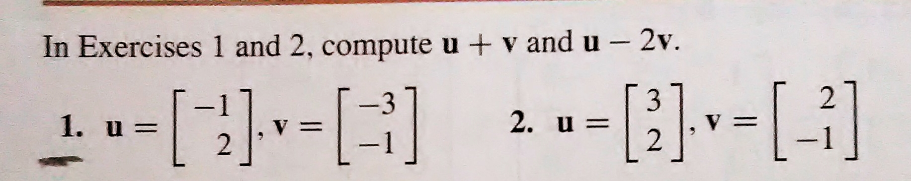 Solved In Exercises 1 and 2, compute u + v and u-2v 2. u=12 | Chegg.com