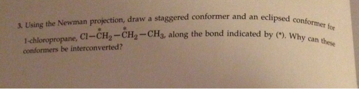 Solved Using the Newman projection, draw a staggered | Chegg.com